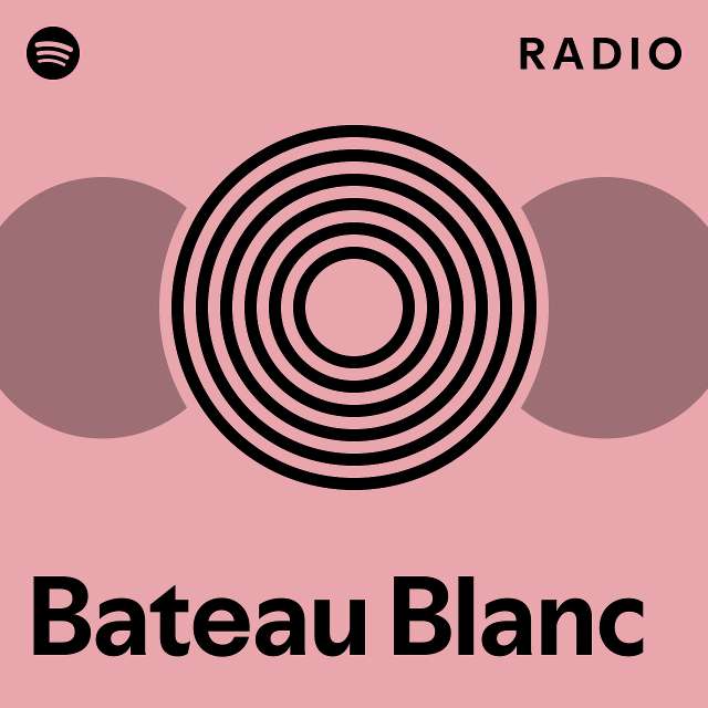 Bateau Blanc Radio - playlist by Spotify | Spotify