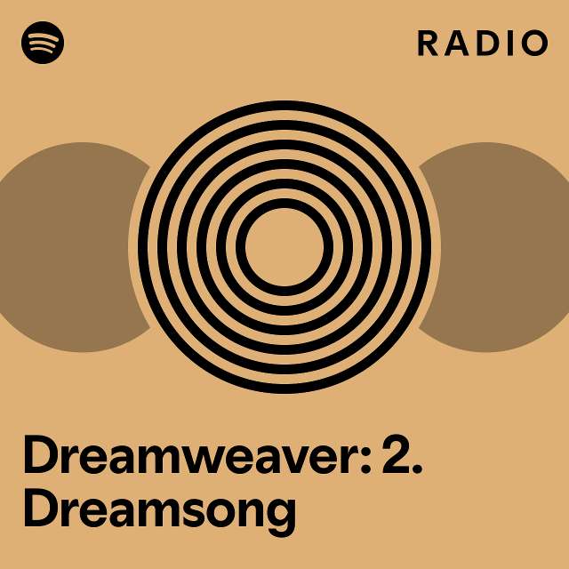 Dreamweaver: 2. Dreamsong Radio - playlist by Spotify | Spotify