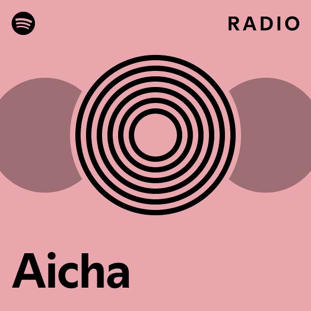 Aicha Radio - playlist by Spotify | Spotify