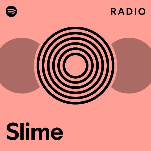 Slime Radio - playlist by Spotify | Spotify