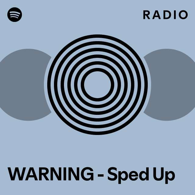 WARNING - Sped Up Radio - playlist by Spotify | Spotify