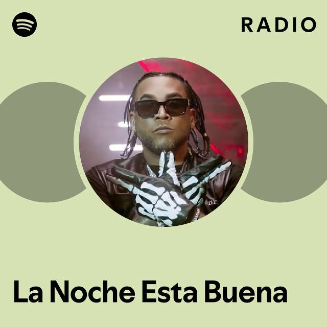 La Noche Esta Buena Radio - playlist by Spotify | Spotify
