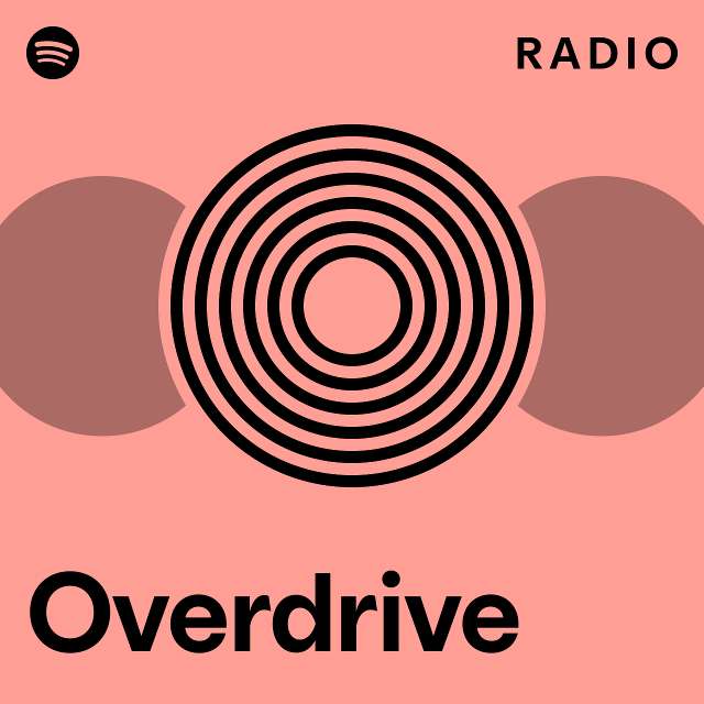 Overdrive Radio - playlist by Spotify | Spotify