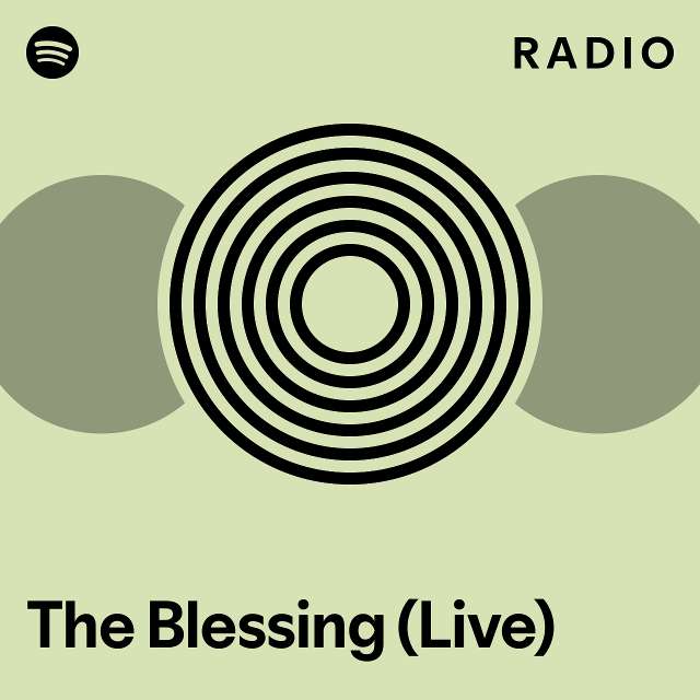 The Blessing (Live) Radio - playlist by Spotify | Spotify