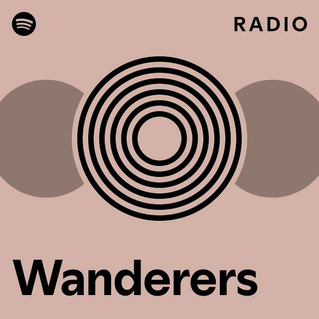 Wanderers Radio - playlist by Spotify | Spotify