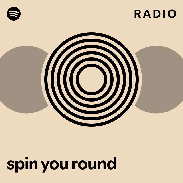 spin you round Radio - playlist by Spotify | Spotify