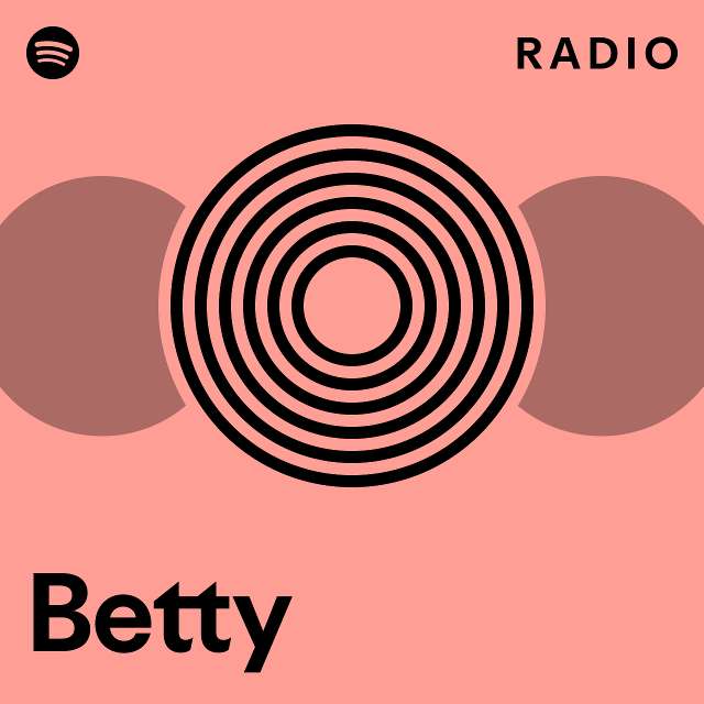Betty Radio - playlist by Spotify | Spotify