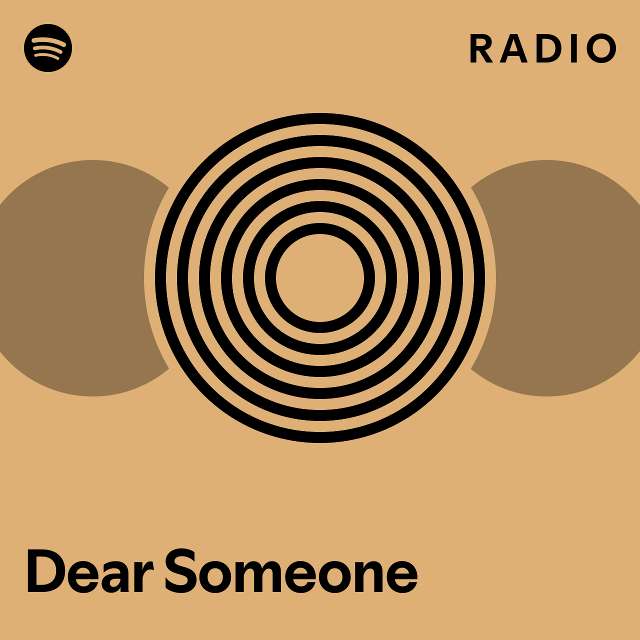 Dear Someone Radio - playlist by Spotify | Spotify
