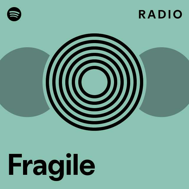 Fragile Radio - playlist by Spotify | Spotify