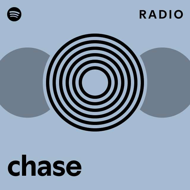 chase Radio - playlist by Spotify | Spotify