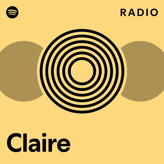 Claire Radio - playlist by Spotify | Spotify