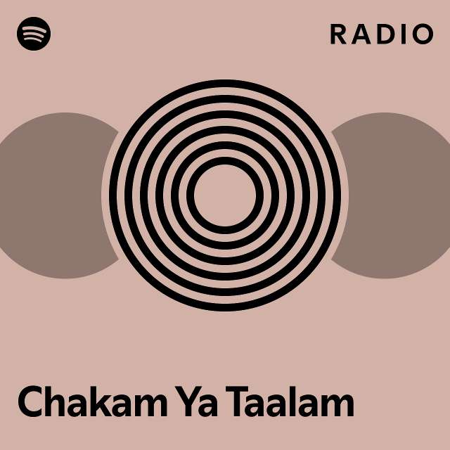 Chakam Ya Taalam Radio - playlist by Spotify | Spotify