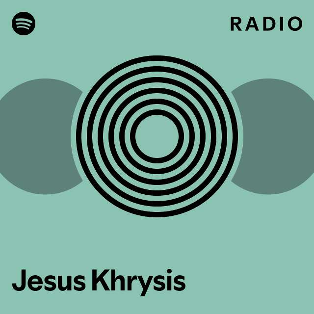Jesus Khrysis Radio - playlist by Spotify | Spotify