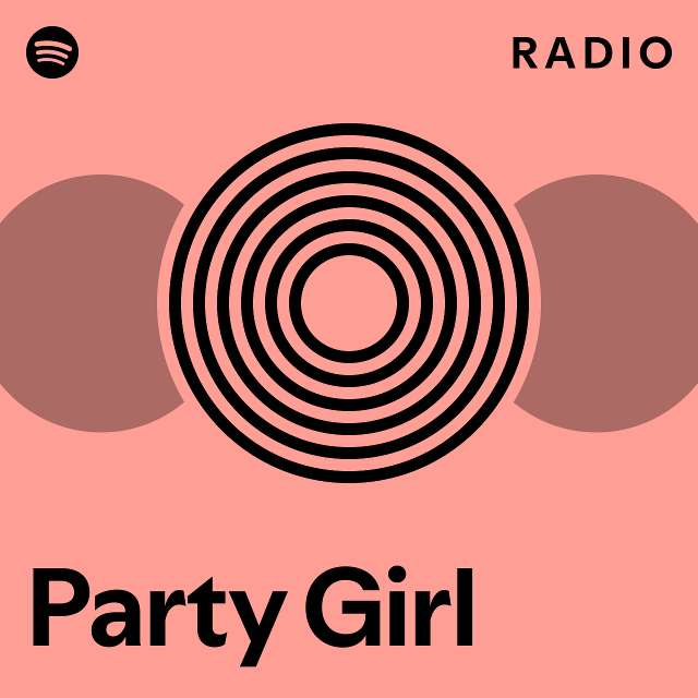 Party Girl Radio - playlist by Spotify | Spotify