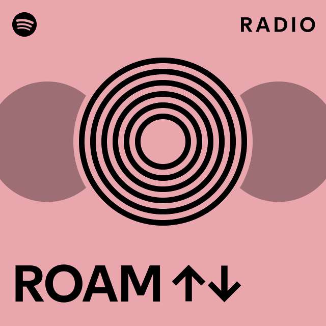 ROAM ↑↓ Radio - playlist by Spotify | Spotify ROAM ↑↓ Radio - playlist by Spotify | Spotify