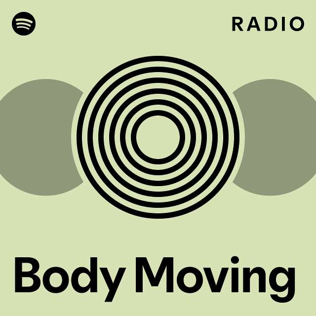 Body Moving Radio - playlist by Spotify | Spotify
