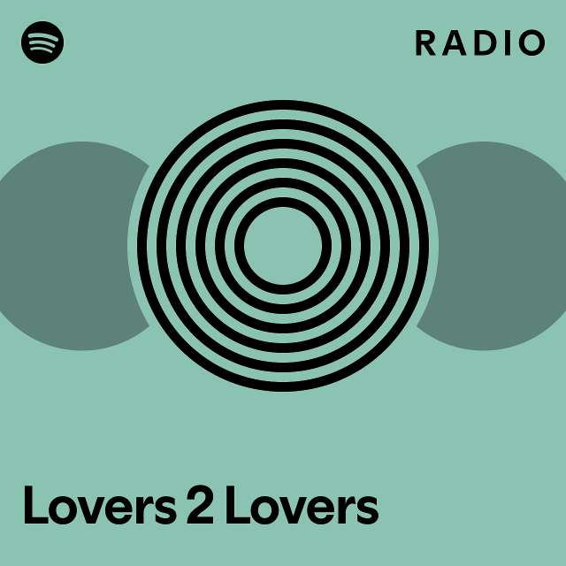 Lovers 2 Lovers Radio - playlist by Spotify | Spotify
