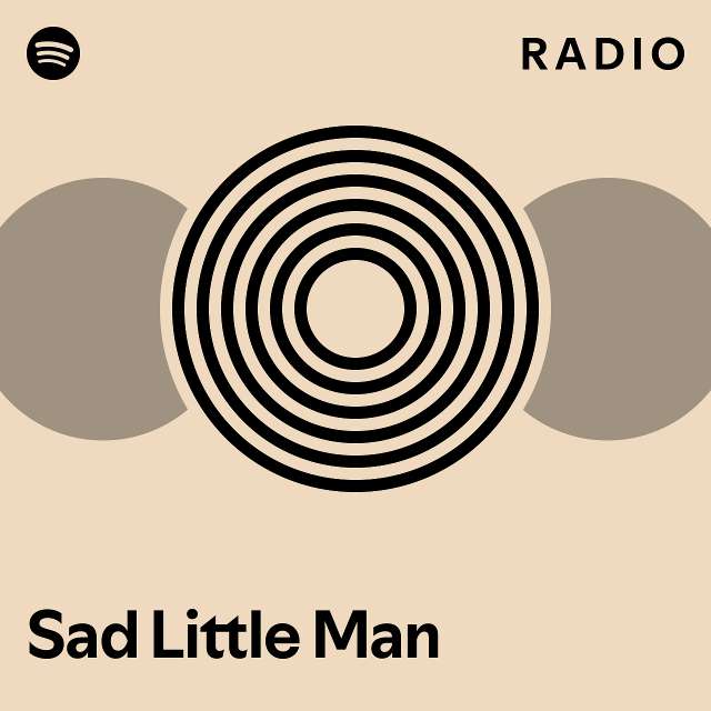 Sad Little Man Radio - playlist by Spotify | Spotify