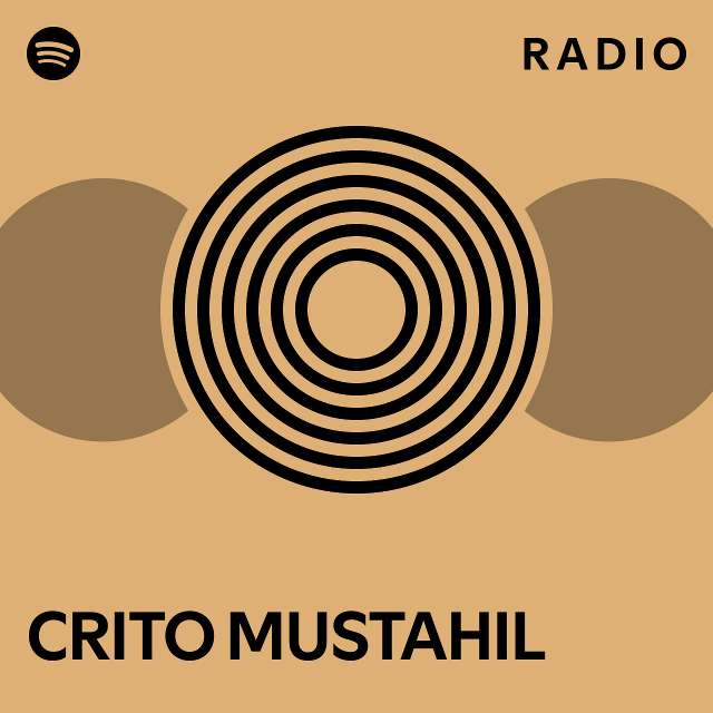 CRITO MUSTAHIL Radio - playlist by Spotify | Spotify