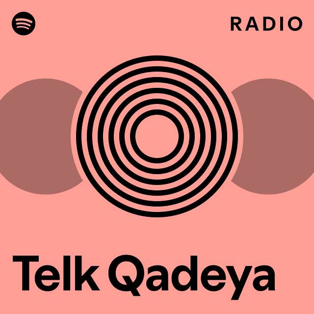 Telk Qadeya Radio - playlist by Spotify | Spotify