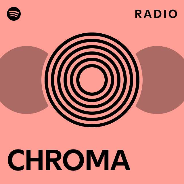 CHROMA Radio - playlist by Spotify | Spotify