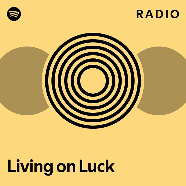 Living on Luck Radio - playlist by Spotify | Spotify