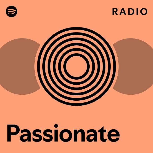 Passionate Radio - playlist by Spotify | Spotify