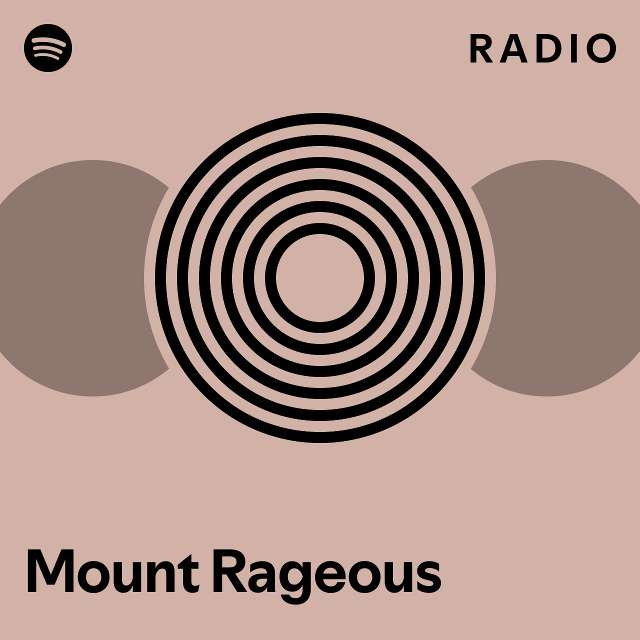 Mount Rageous Radio - playlist by Spotify | Spotify