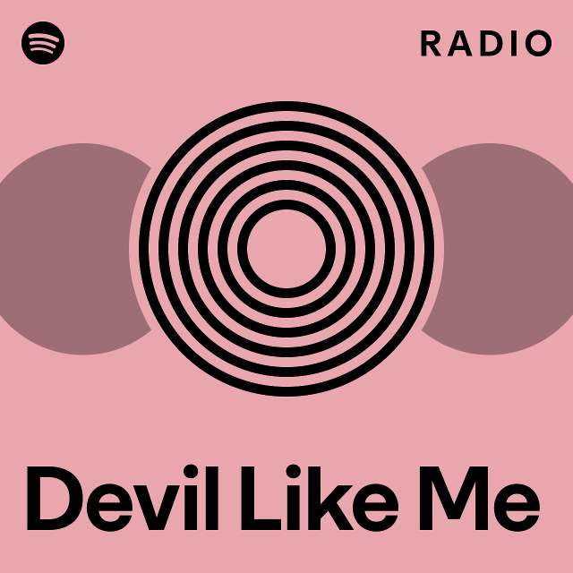 Devil Like Me Radio - playlist by Spotify | Spotify