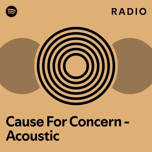 Cause For Concern - Acoustic Radio - playlist by Spotify | Spotify