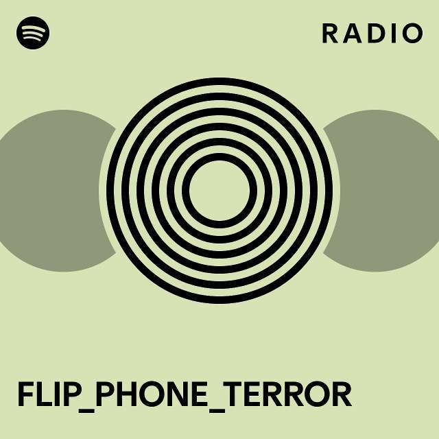 FLIP_PHONE_TERROR Radio - playlist by Spotify | Spotify
