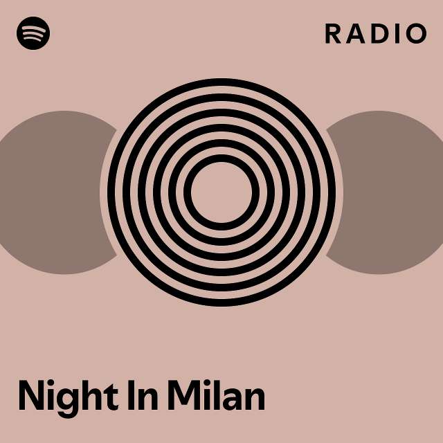 Night In Milan Radio - playlist by Spotify | Spotify