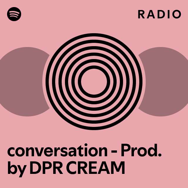 conversation - Prod. by DPR CREAM Radio - playlist by Spotify | Spotify