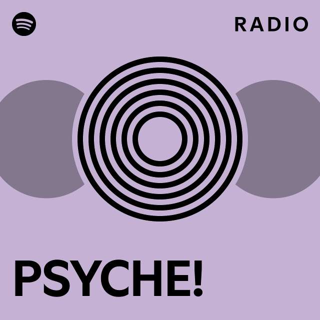 PSYCHE! Radio - playlist by Spotify | Spotify