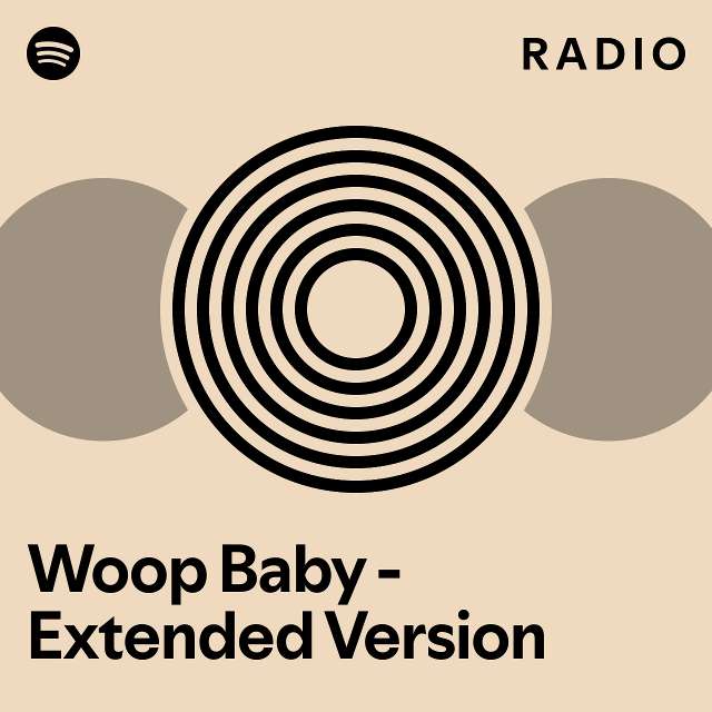 Woop Baby - Extended Version Radio - playlist by Spotify | Spotify
