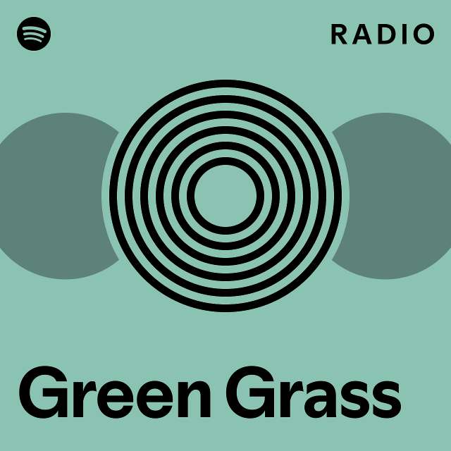 Green Grass Radio - playlist by Spotify | Spotify