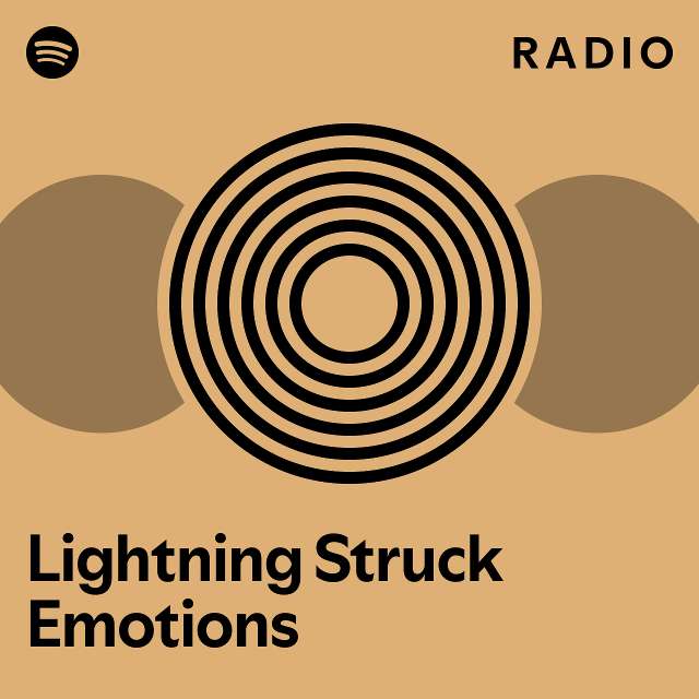 Lightning Struck Emotions Radio - playlist by Spotify | Spotify