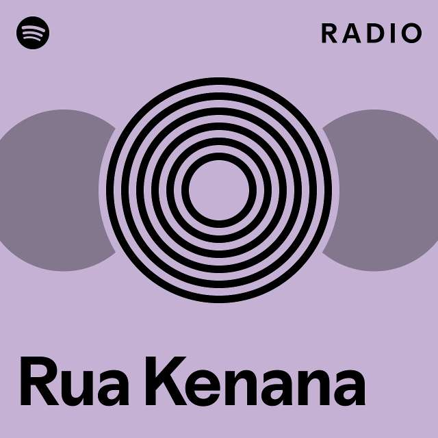 Rua Kenana Radio - playlist by Spotify | Spotify