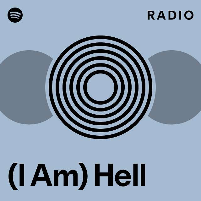(I Am) Hell Radio - playlist by Spotify | Spotify