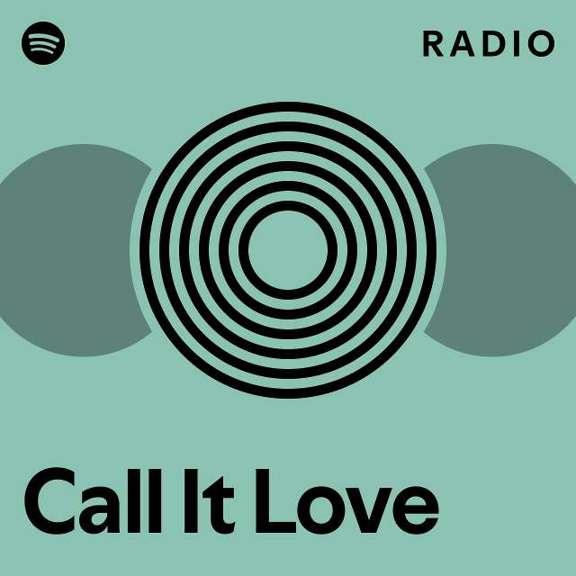 Call It Love Radio - playlist by Spotify | Spotify