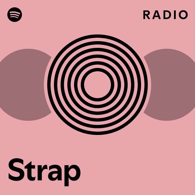 Strap Radio - playlist by Spotify | Spotify