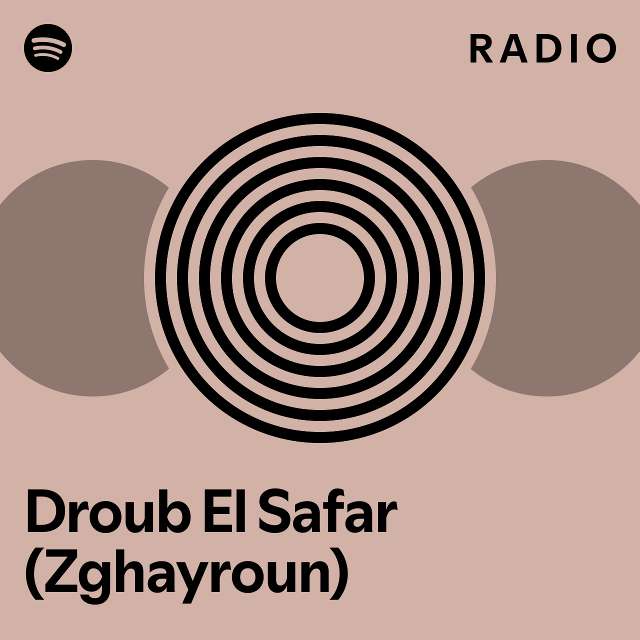 Droub El Safar (Zghayroun) Radio - playlist by Spotify | Spotify