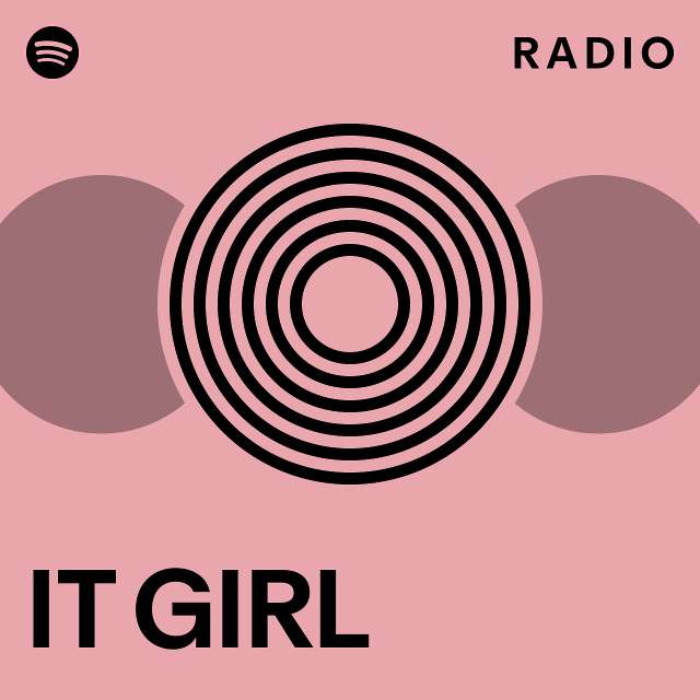 IT GIRL Radio - playlist by Spotify | Spotify