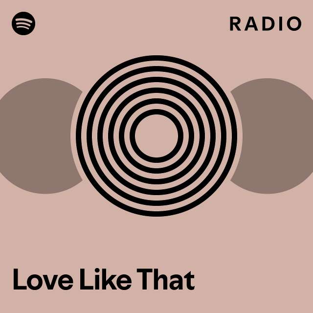 Love Like That Radio - playlist by Spotify | Spotify