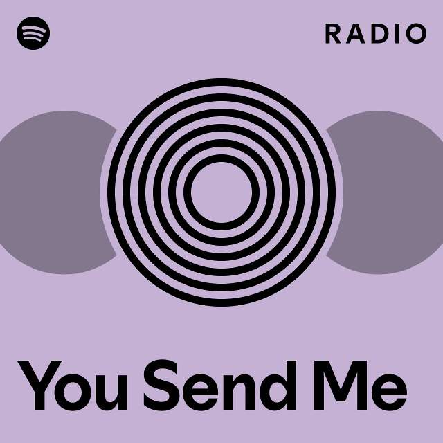 You Send Me Radio - playlist by Spotify | Spotify