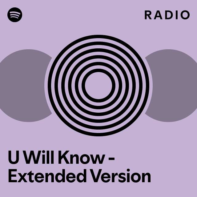U Will Know - Extended Version Radio - playlist by Spotify | Spotify