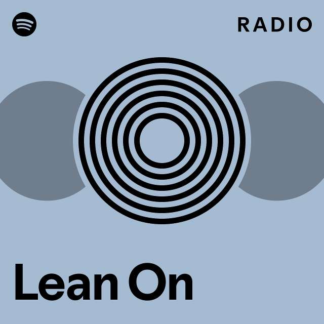 Lean On Radio - playlist by Spotify | Spotify