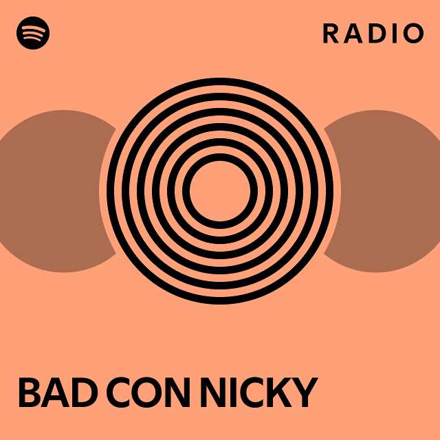 BAD CON NICKY Radio - playlist by Spotify | Spotify