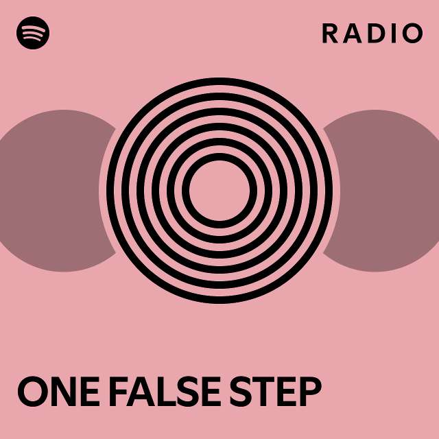 ONE FALSE STEP Radio - playlist by Spotify | Spotify