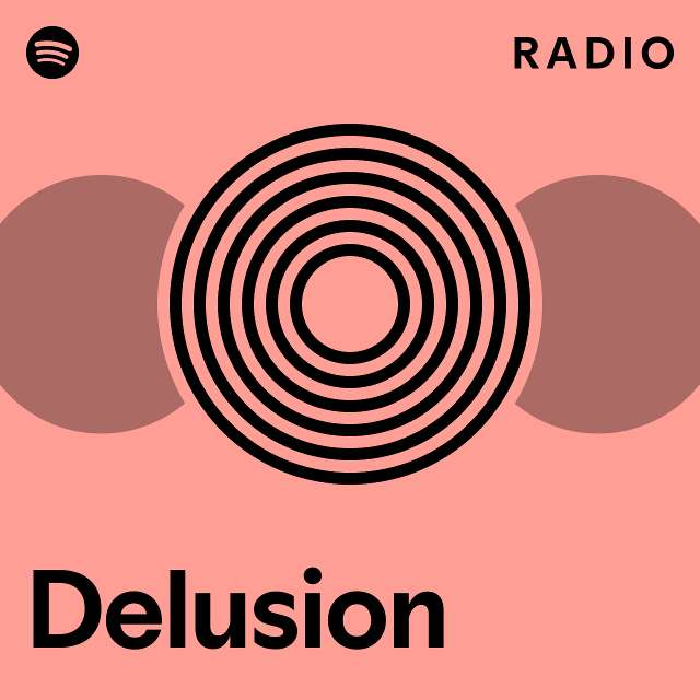 Delusion Radio - playlist by Spotify | Spotify